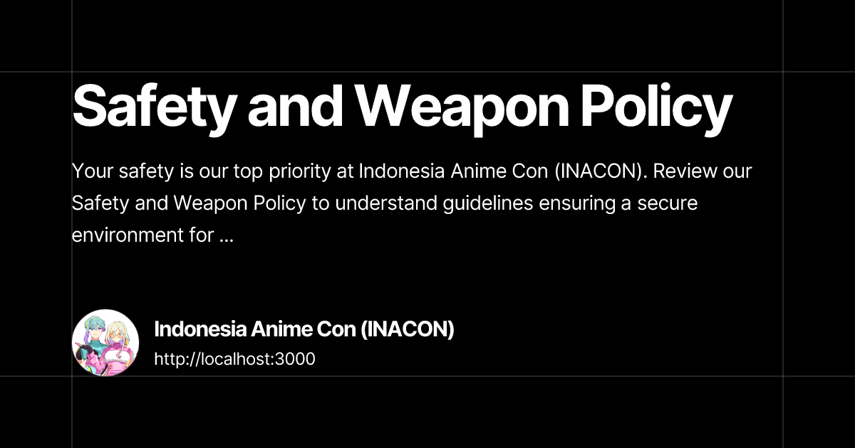 Safety and Weapon Policy · Indonesia Anime Con (INACON)